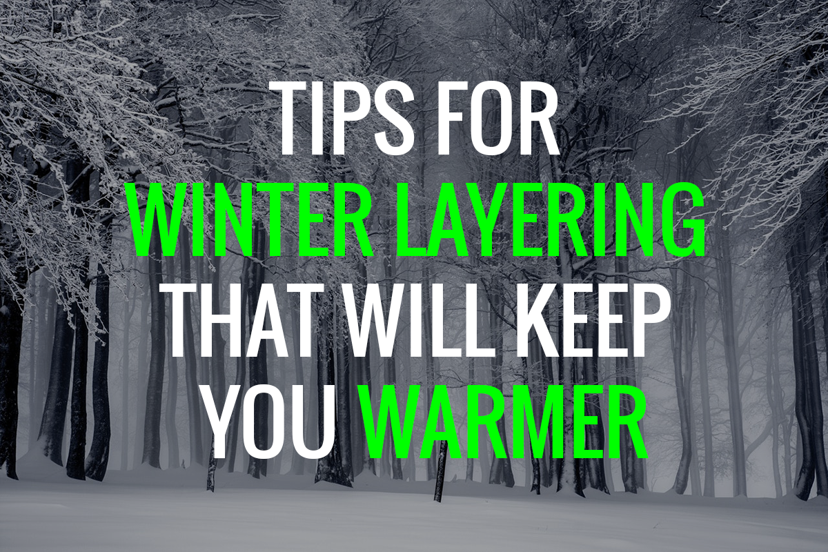 Tips for winter layering that will keep you warmer — Bartlett Arborist ...