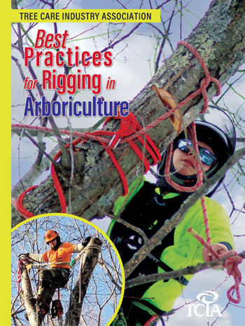 TCIA BEST PRACTICES FOR RIGGING IN ARBORICULTURE — Bartlett Arborist Supply
